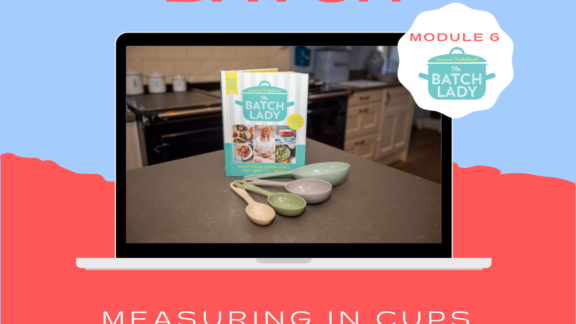Learn to Batch Module 6- Measuring in Cups - The Batch Lady